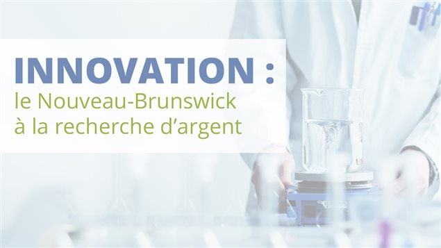 INNOVATION : le Nouveau-Brunswick à la recherche d'argent | ICI Radio ...