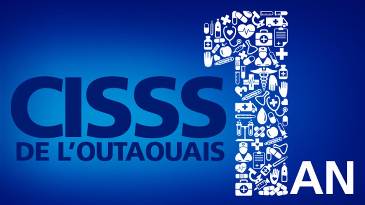 CISSS de l'Outaouais : 1 an plus tard | Radio-Canada.ca
